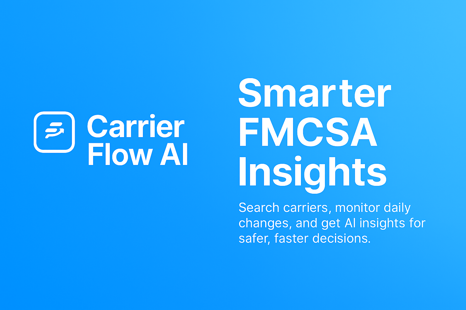 CarrierFlow AI — Smarter FMCSA Insights